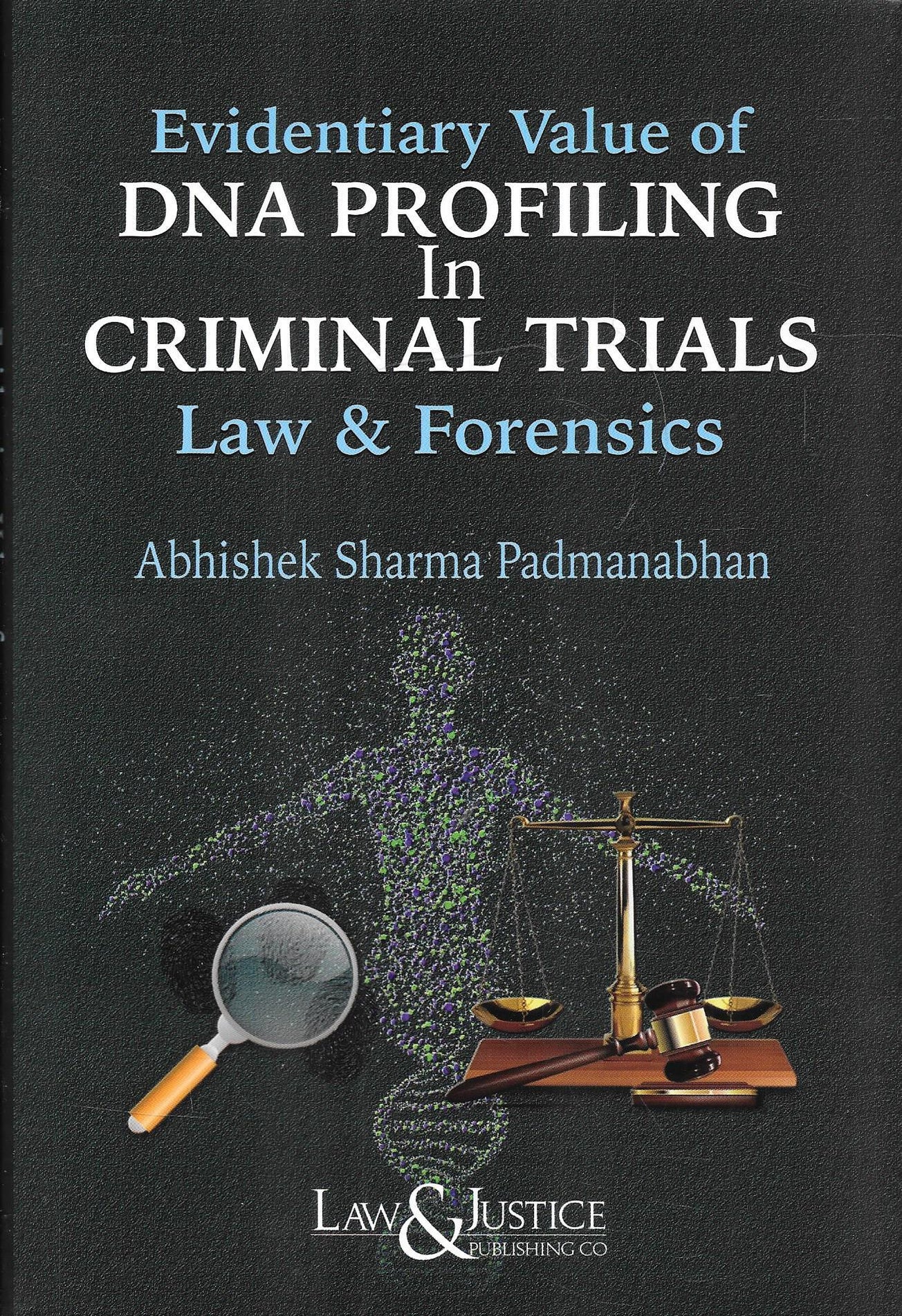 Evidentiary Value Of DNA Profiling In Criminal Trials Law & Forensics ...