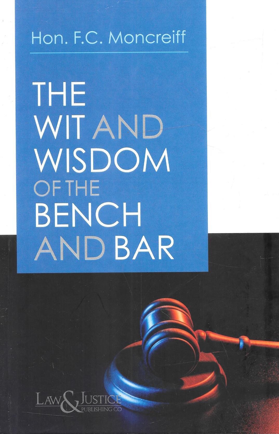 The Wit And Wisdom Of The Bench And Bar available at M&J Services - The ...