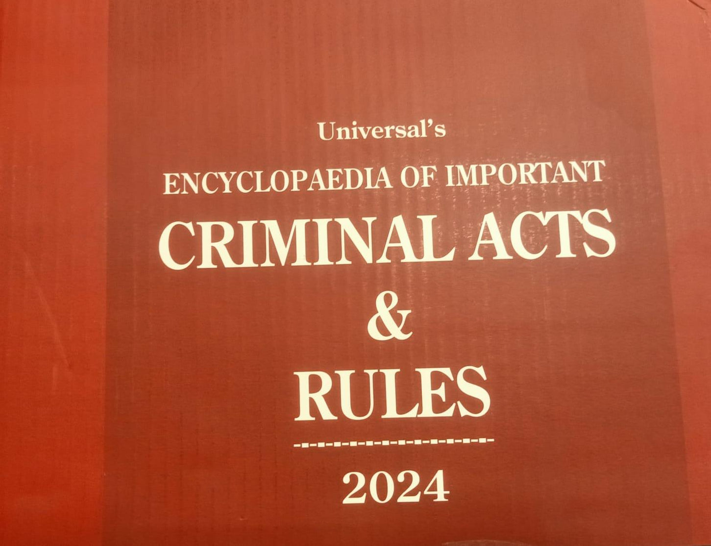 Universal’s Encyclopaedia of Important Criminal Acts & Rules 2024