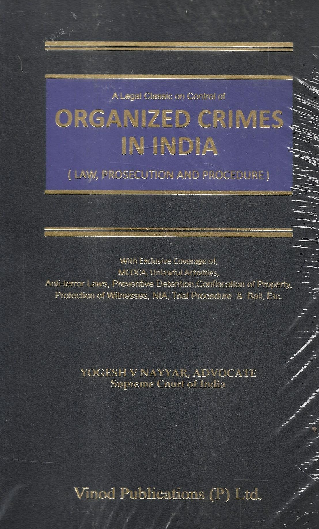 A Legal Classic On Control Of Organized Crimes In India (Law , Prosecu