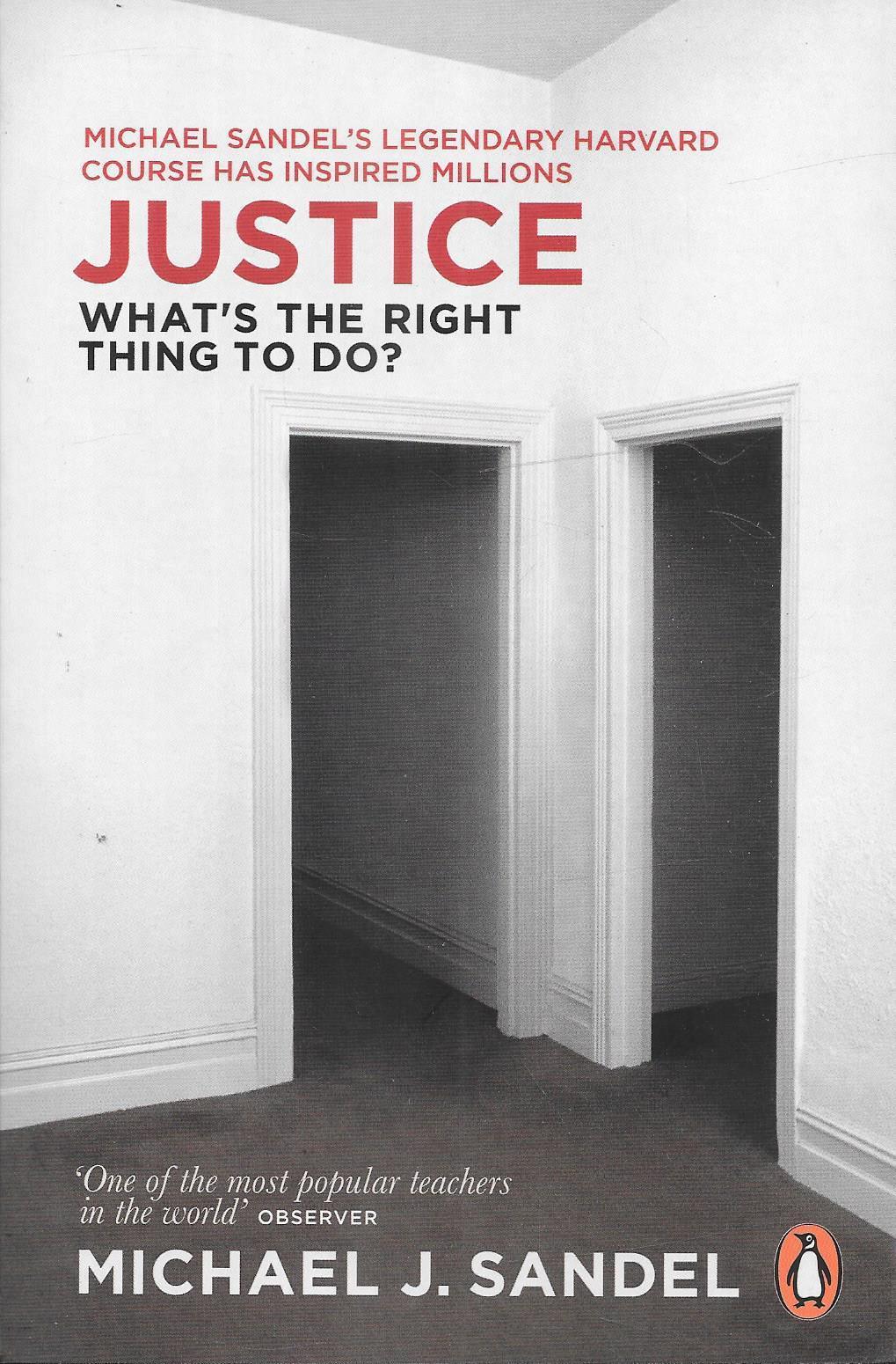 Justice: What's the Right Thing to Do? by Michael J Sandel
